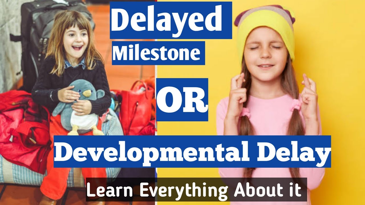 Delayed Milestone- Developmental Delay, Causes, Symptoms, Diagnosis And ...