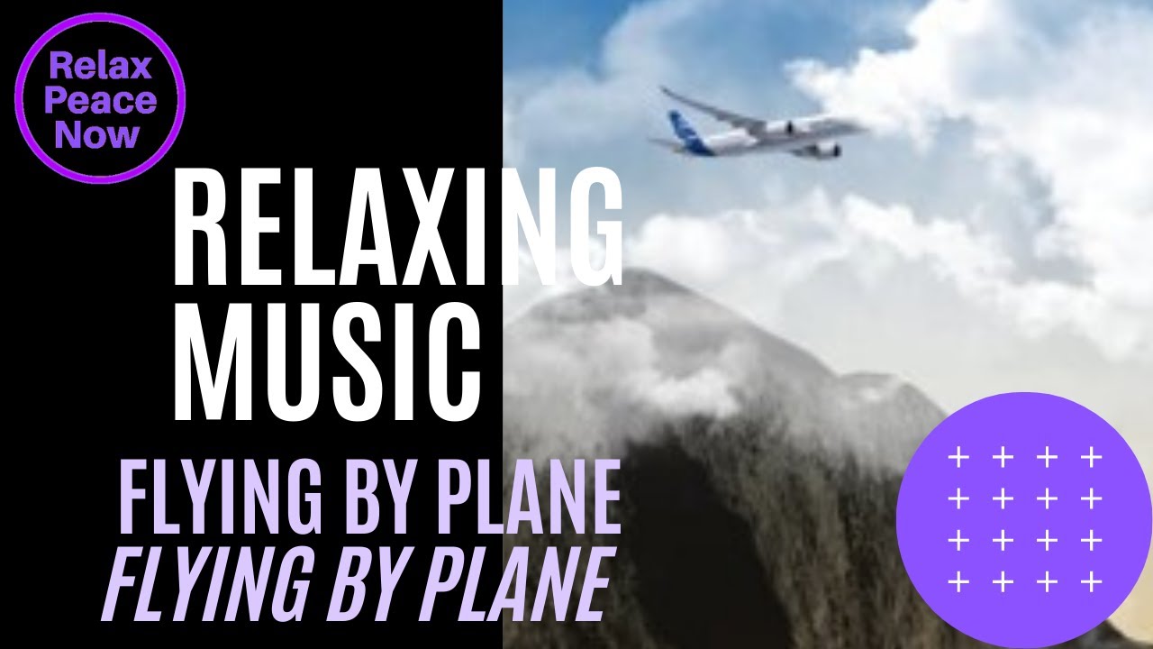Relaxing Music | Flying by plane 🛩 - YouTube