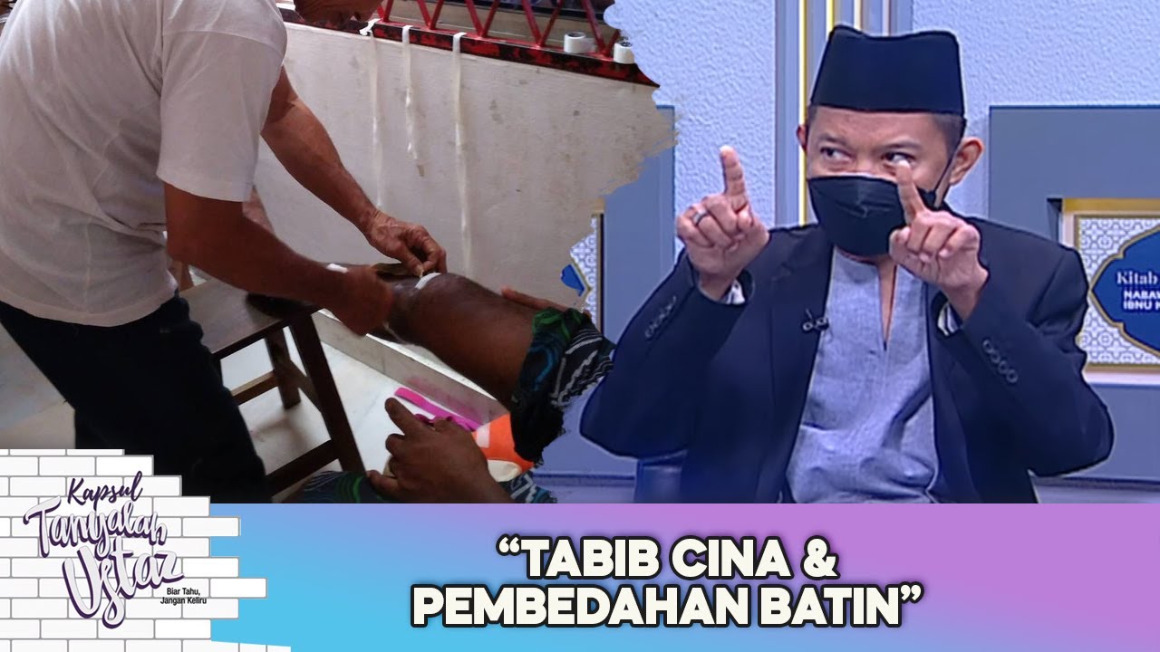 Kapsul Tanyalah Ustaz: Tabib Cina & Pembedahan Batin - YouTube