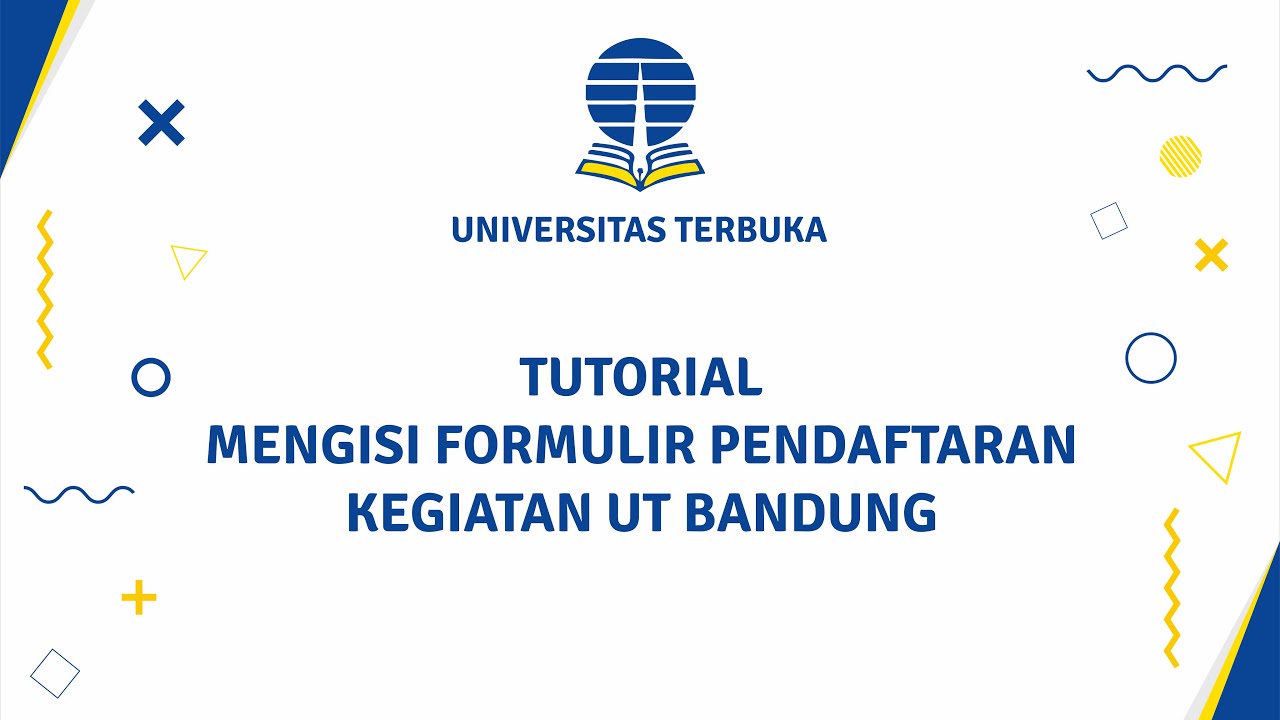 UNIVERSITAS TERBUKA | PANDUAN MENGISI FORMULIR PENDAFTARAN KEGIATAN UT ...