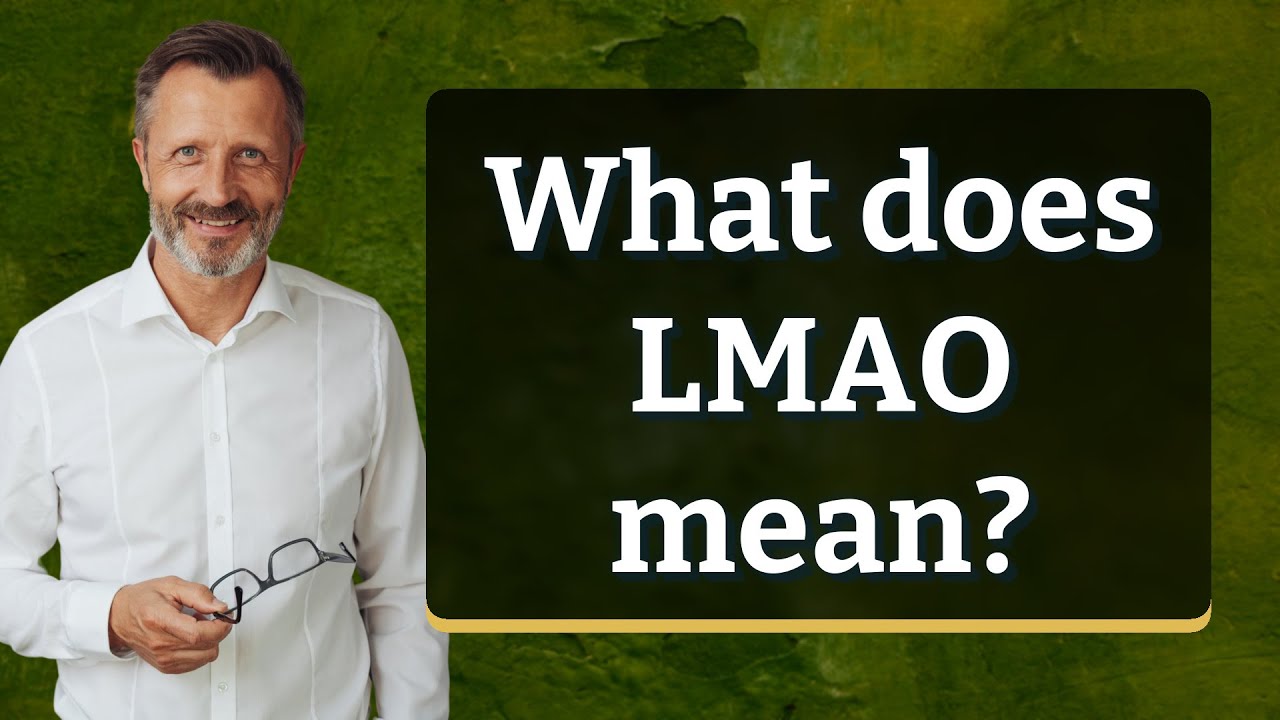 What does LMAO mean? - YouTube