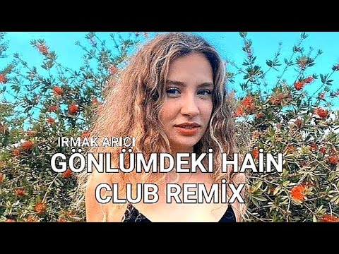 Irmak Arıcı - Gönlümdeki Hain (Club Pro Remix) #tiktok