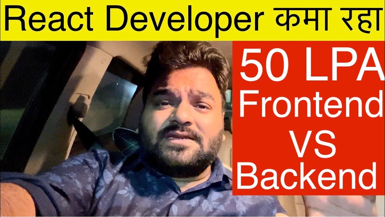 Backend Vs Frontend Developer Salary 50 Lpa React Js Developer कमा रहा Non Coder Success Story 0936