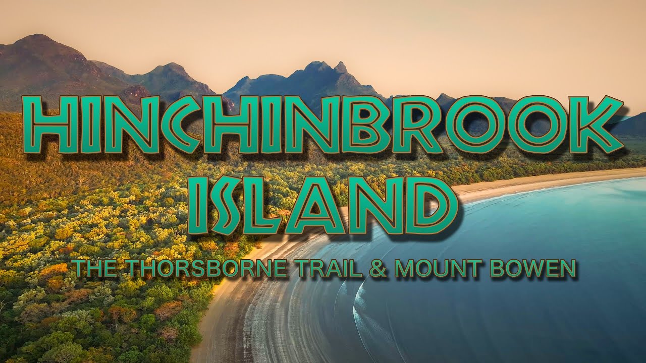 Hinchinbrook Island | The Thorsborne Trail & Mount Bowen - YouTube