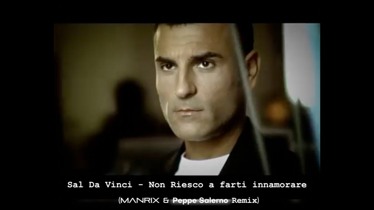 Sal Da Vinci - Non Riesco a farti innamorare (Manrix & Peppe Salerno ...