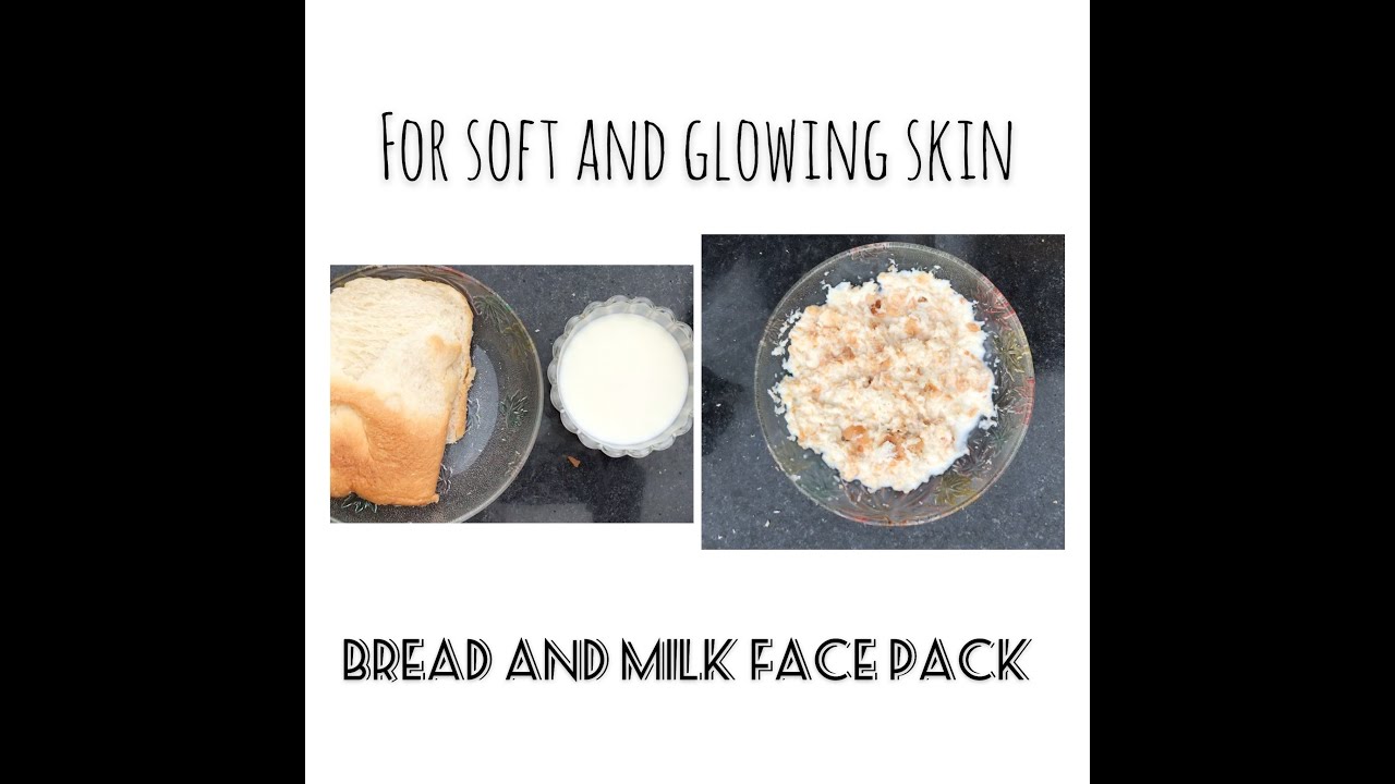 Bread and milk face pack for instant glowing, soft and clear skin - YouTube