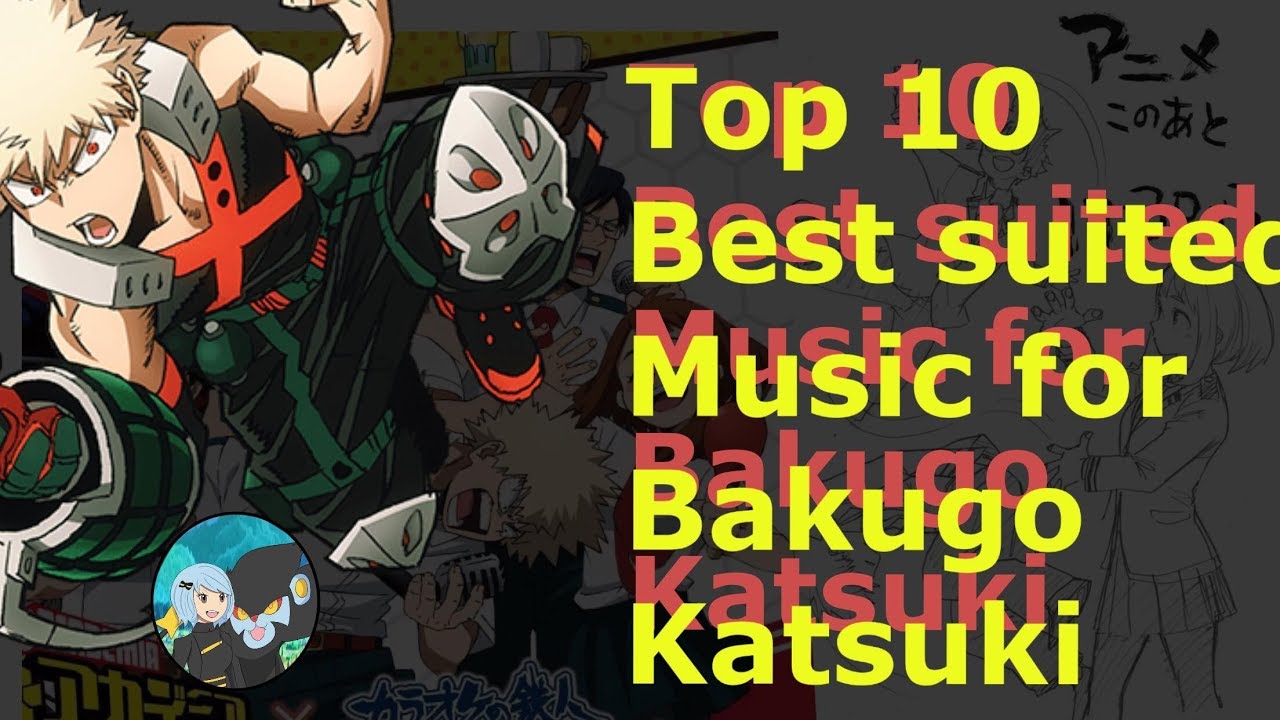 Top 10 Songs for Bakugo Katsuki (My Opinion) - YouTube