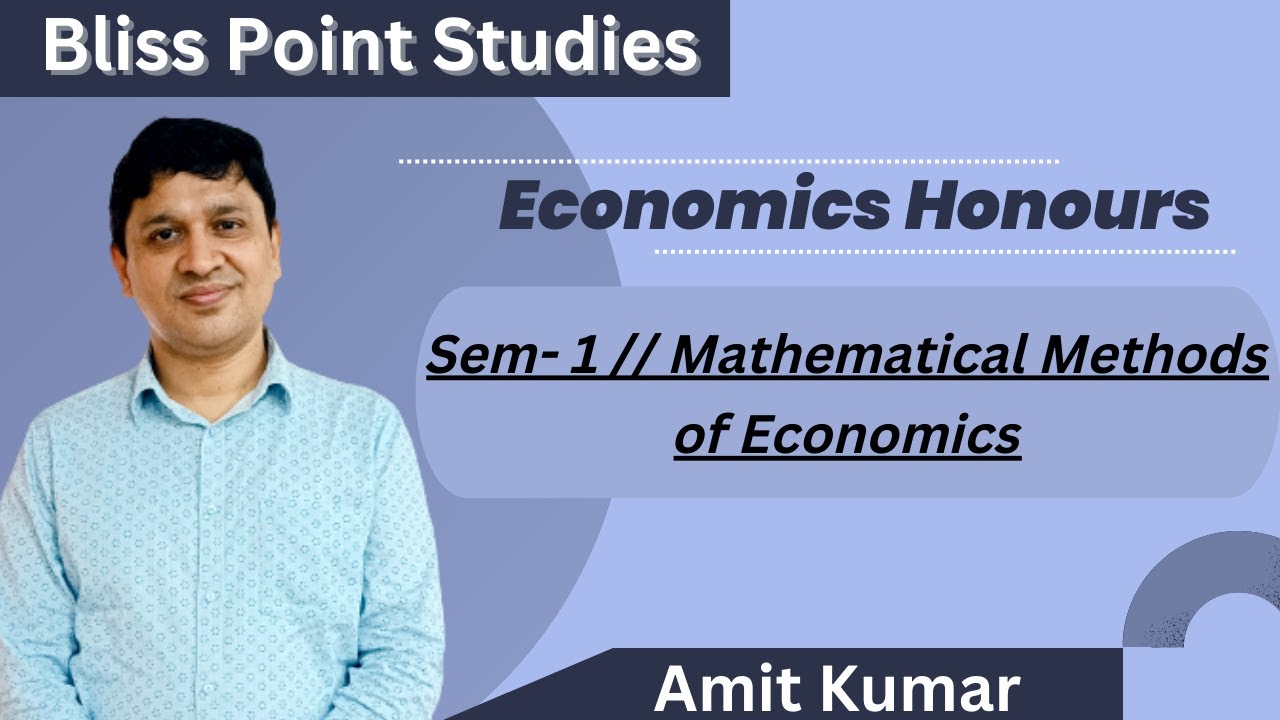 B.A.(H) Economics | Sem-I Mathematical methods for Economics | Topic ...