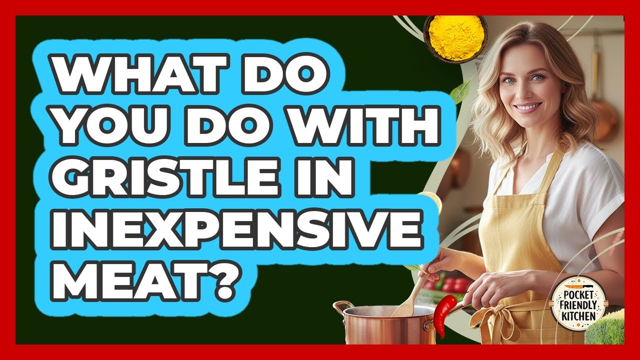 What Do You Do With Gristle In Inexpensive Meat? - Pocket Friendly ...