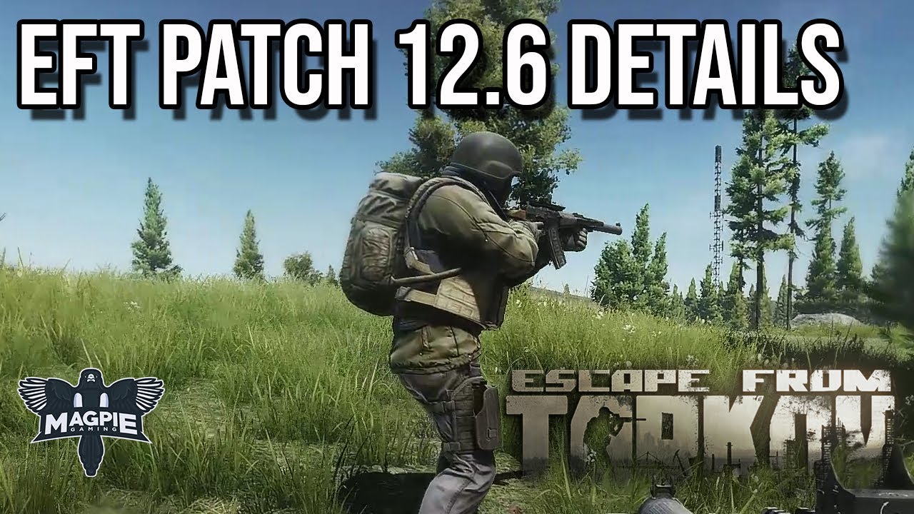 12.6 Patch Notes - ESCAPE FROM TARKOV - YouTube