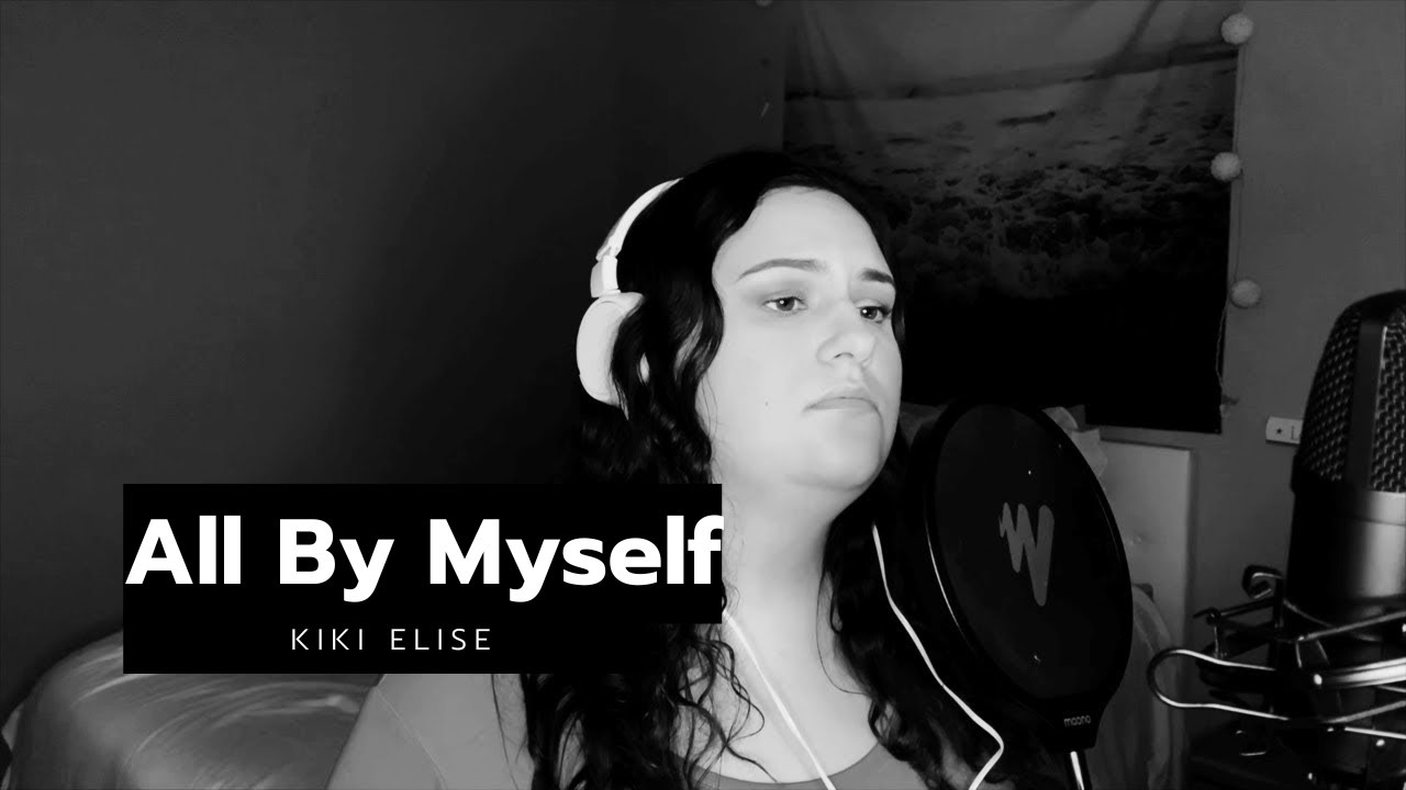 All By Myself – Céline Dion (Cover by Kiki Elise) - YouTube