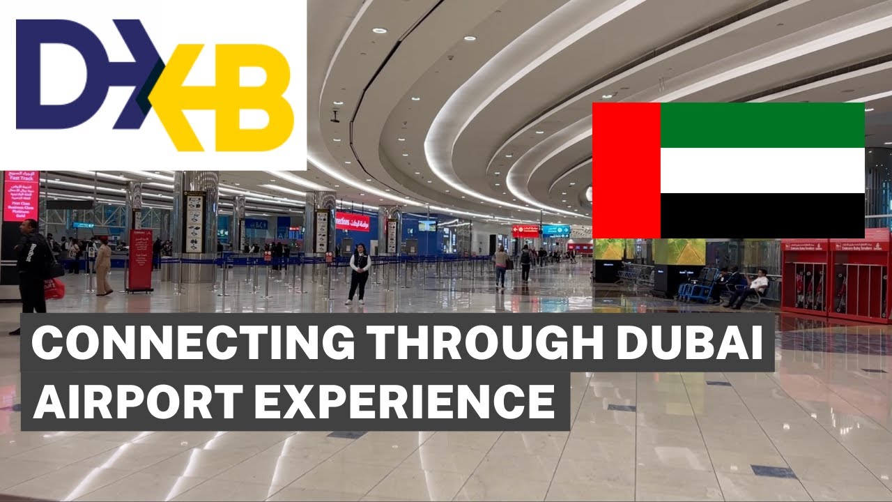 Dubai Airport (DXB) International Connection through Terminal 3 Transit ...
