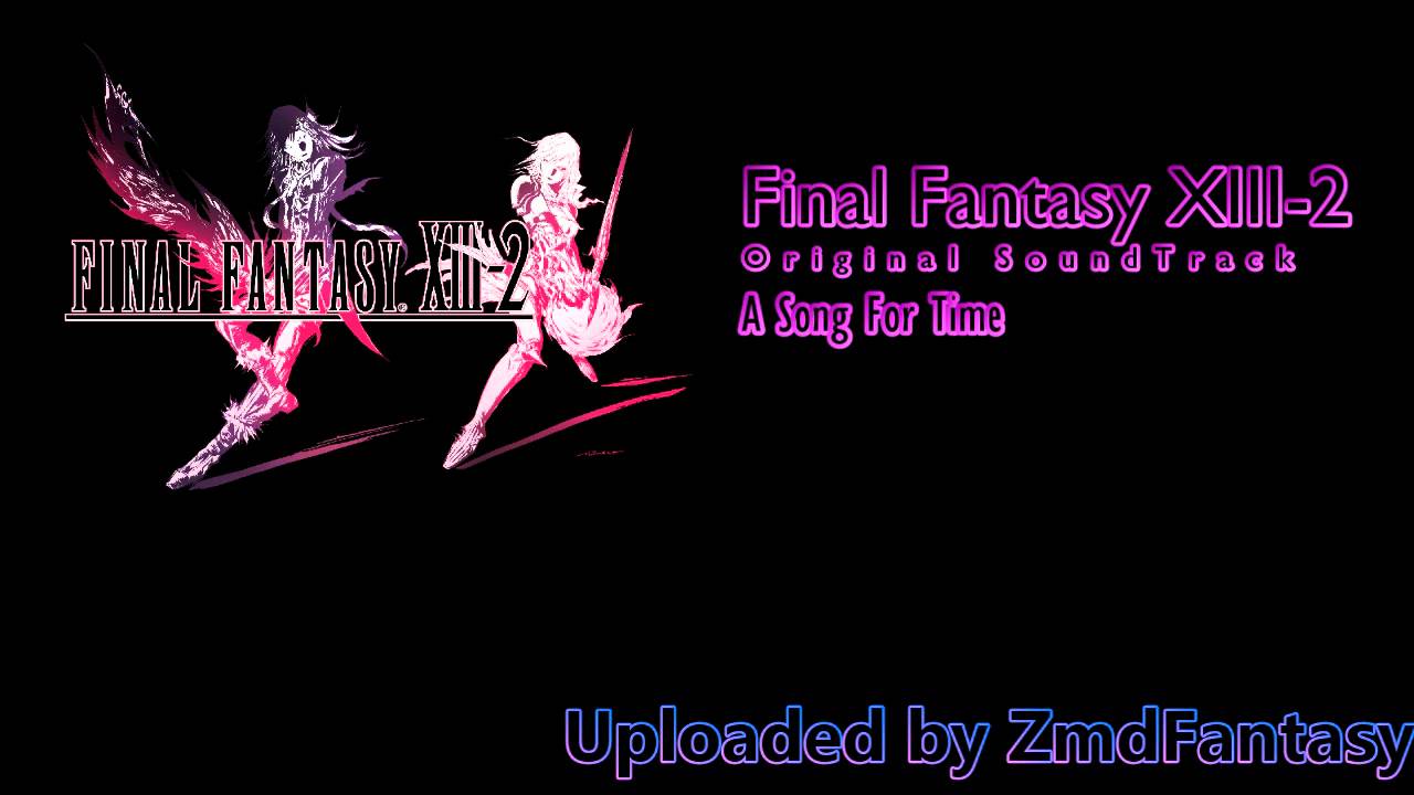 "A Song For Time" Final Fantasy XIII-2 OST [Original SoundTrack] - YouTube