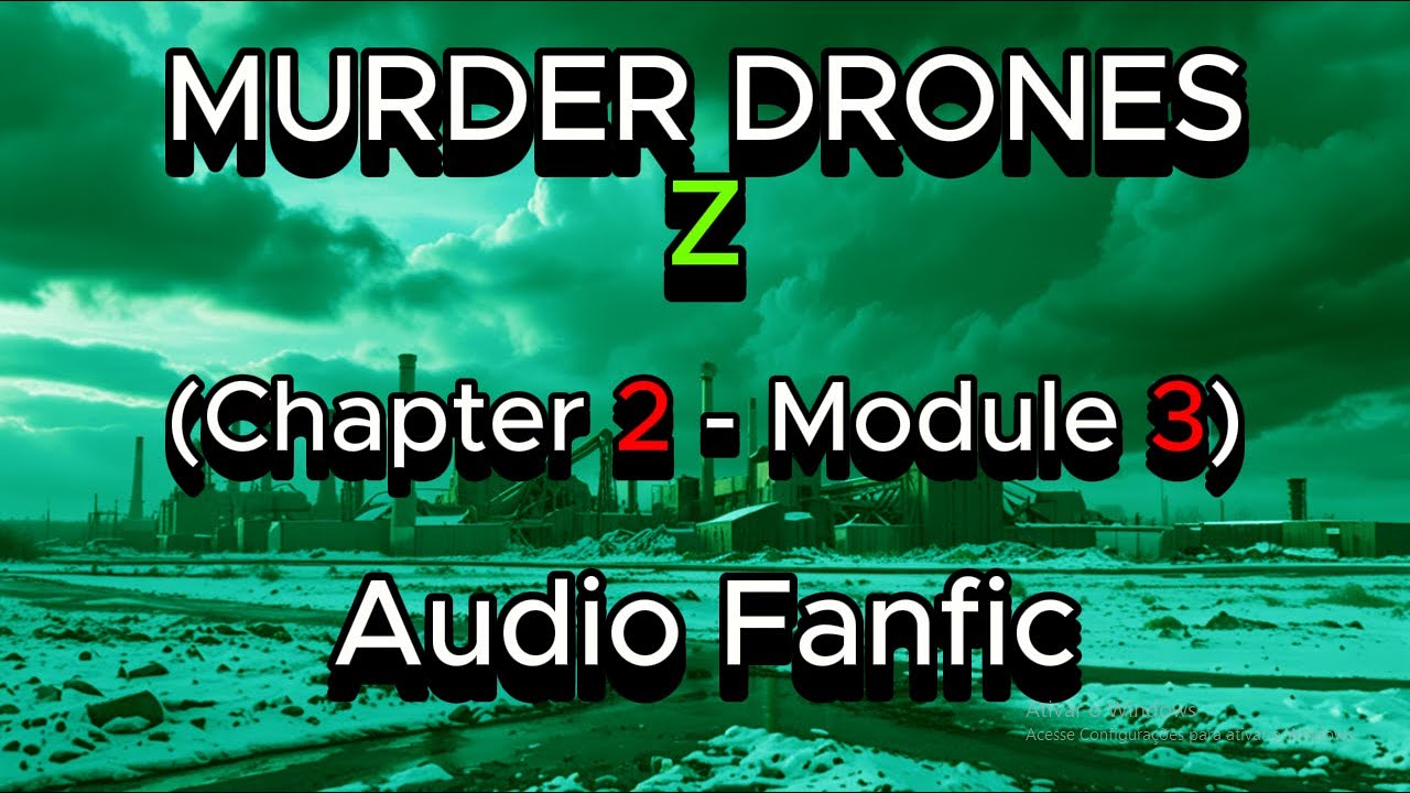 Murder Drones Z (AudioFanfic) - Chapter 2, Module 3 #stories # ...
