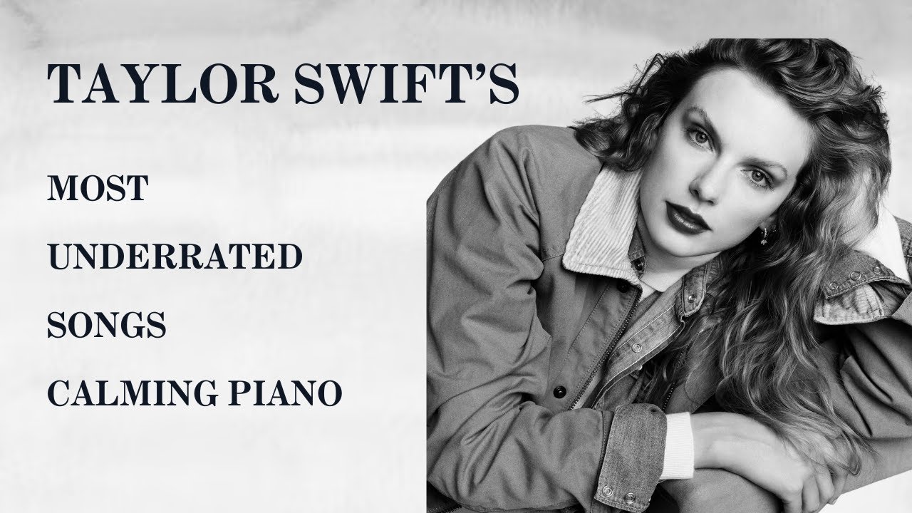 taylor swift's most underrated songs, but piano | 2 hour relaxing piano ...