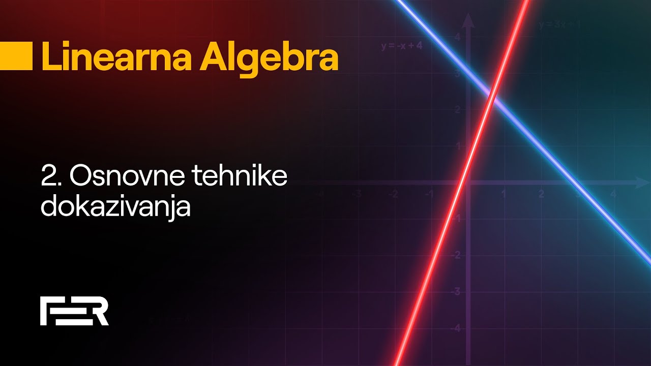 Linearna algebra 2: Osnovne tehnike dokazivanja - YouTube