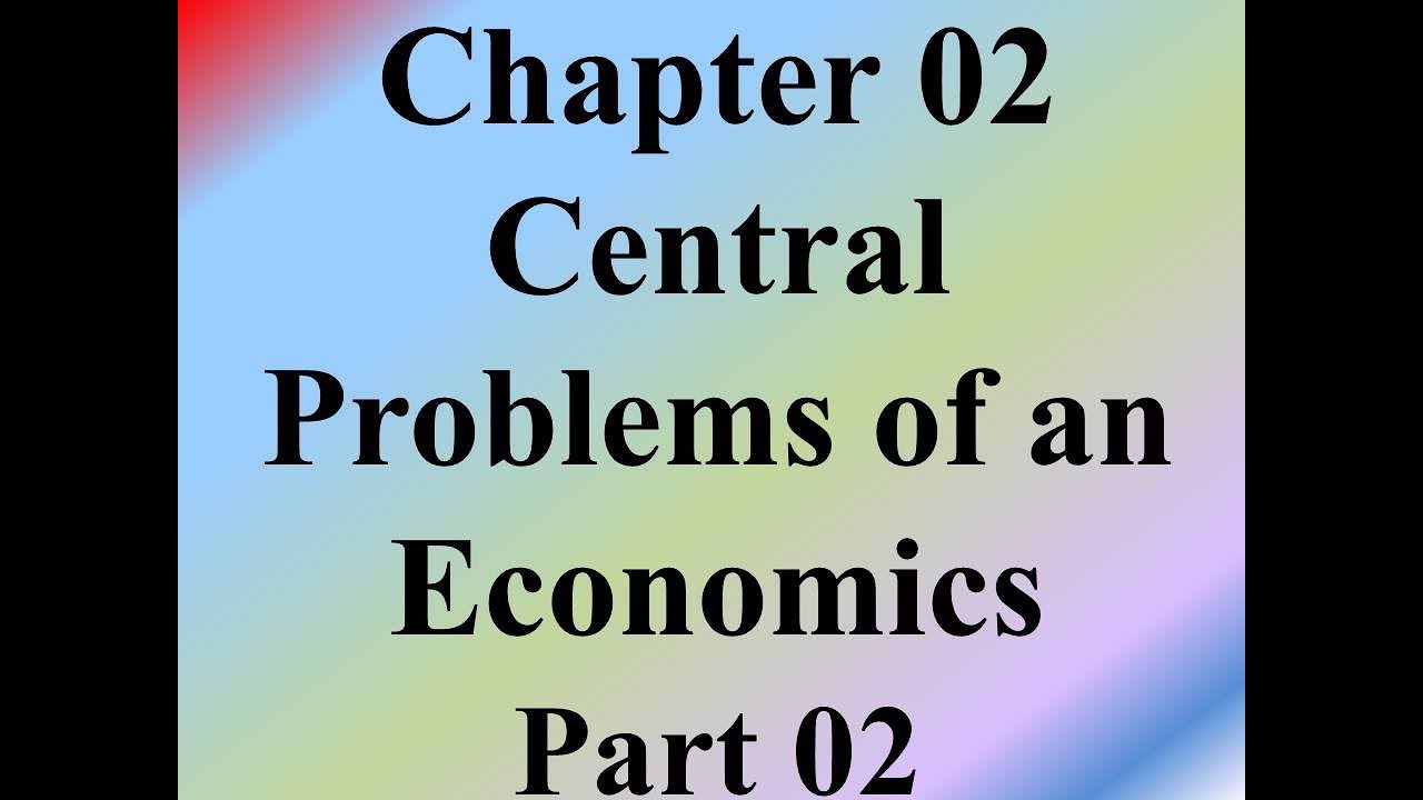 Central Problem of Economy part 2 class 11 - YouTube