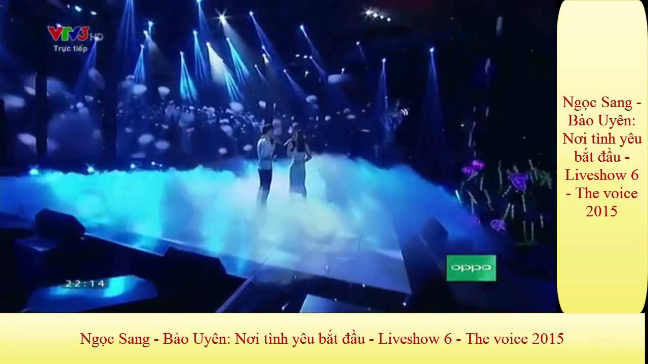 Ngọc sang - Bảo Uyên: Nơi tình yêu bắt đầu -Liveshow 6 - The voice 2015 ...