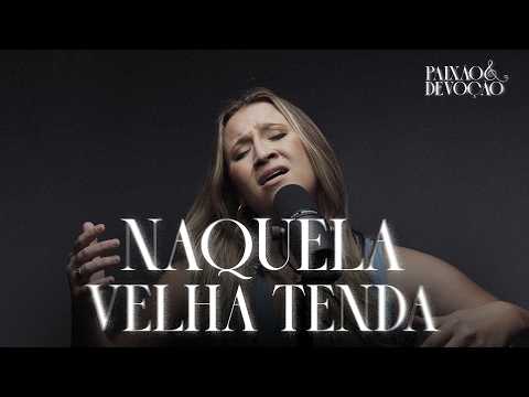 Naquela Velha Tenda - Thamires Garcia