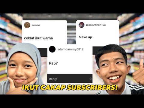ABANG BELANJA ADIK IKUT CAKAP SUBSCRIBERS!