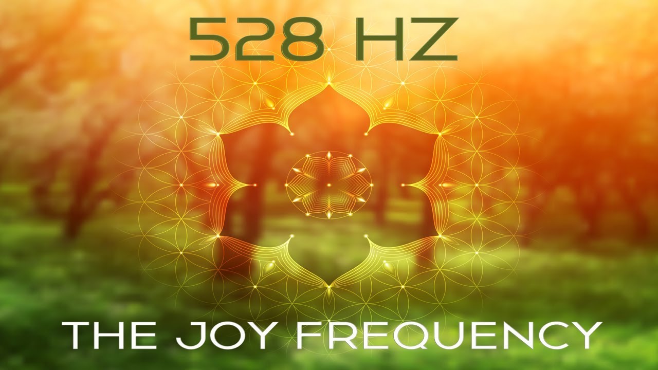  528 Hz The Joy Frequency Raise Positive Vibrations Clear Negative