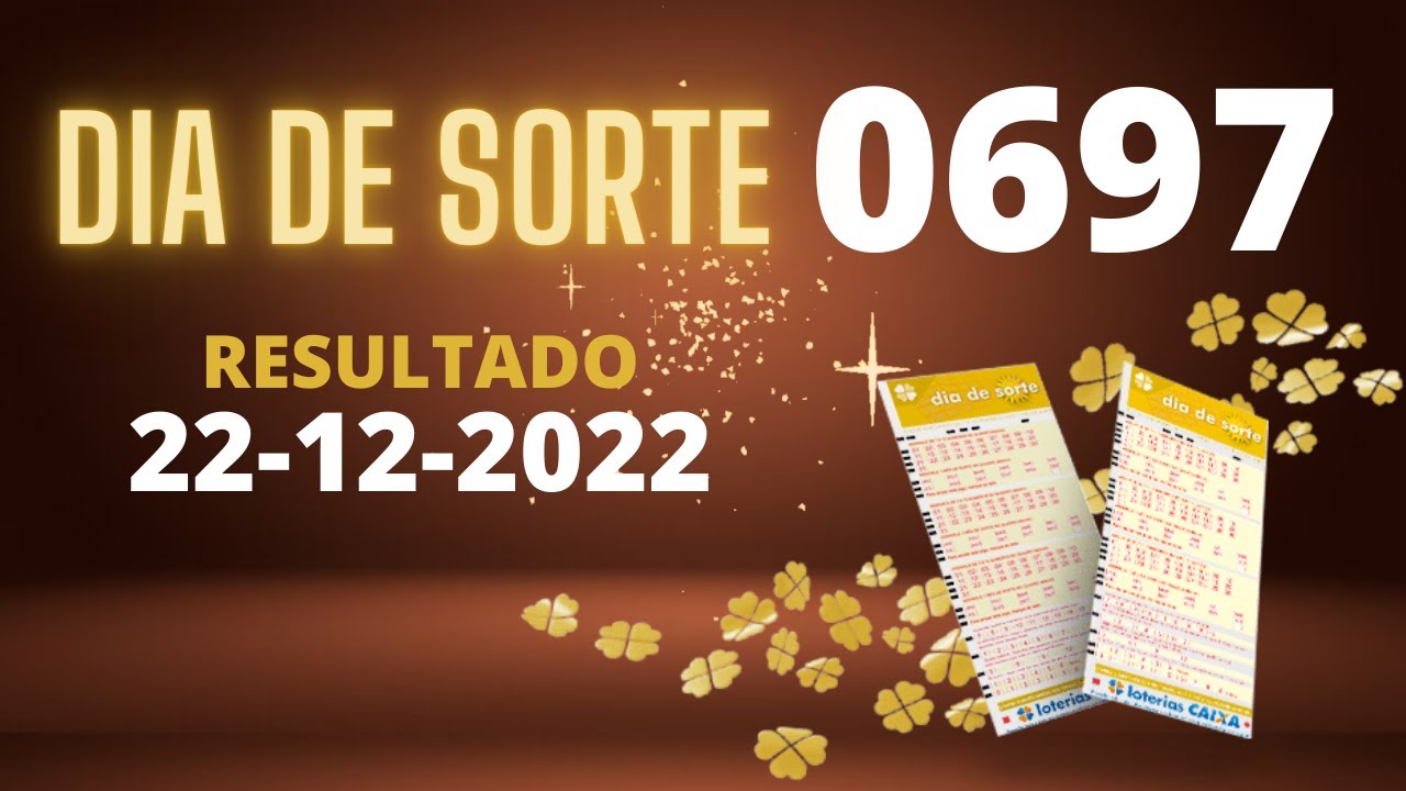 Dia de Sorte -- Dia de Sorte de Hoje -- Concurso 697 -- 22/12/2022 ...