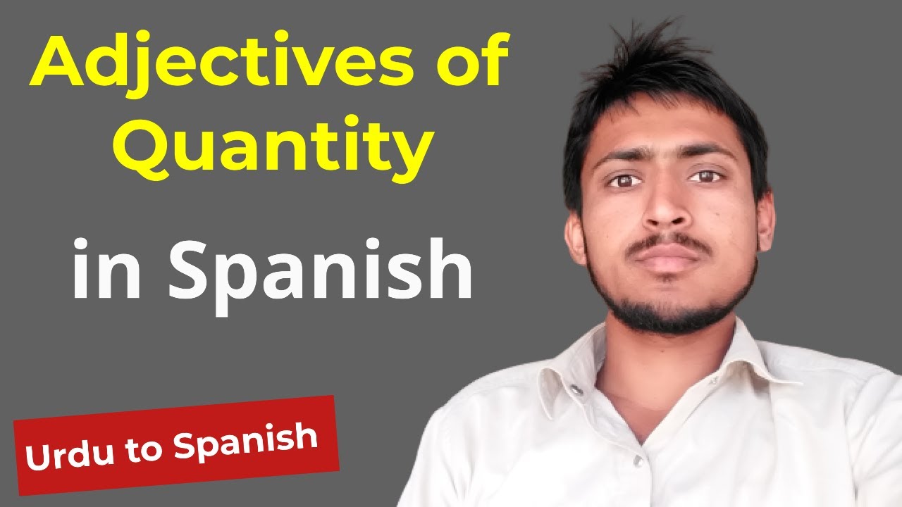Adjectives Of Quantity In Spanish Language With English And Urdu adjectives-of-quantity-in-spanish-language-with-english-and-urdu