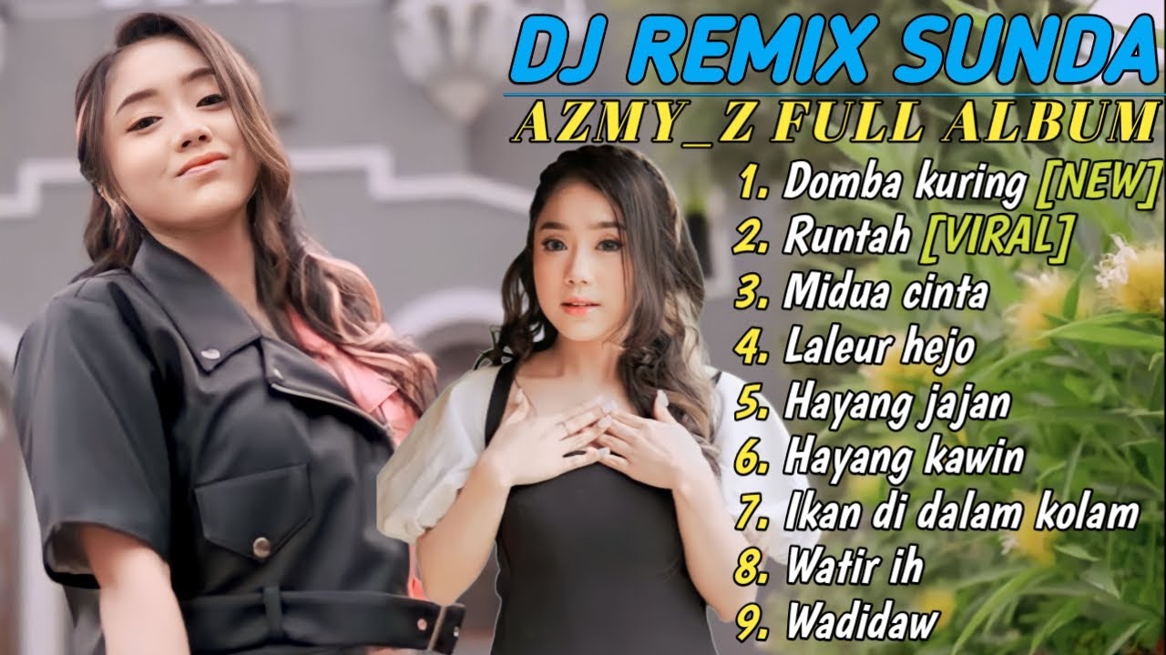 AZMY Z FULL ALBUM TERBARU PALING ENAK ll REMIX LAGU SUNDA - YouTube