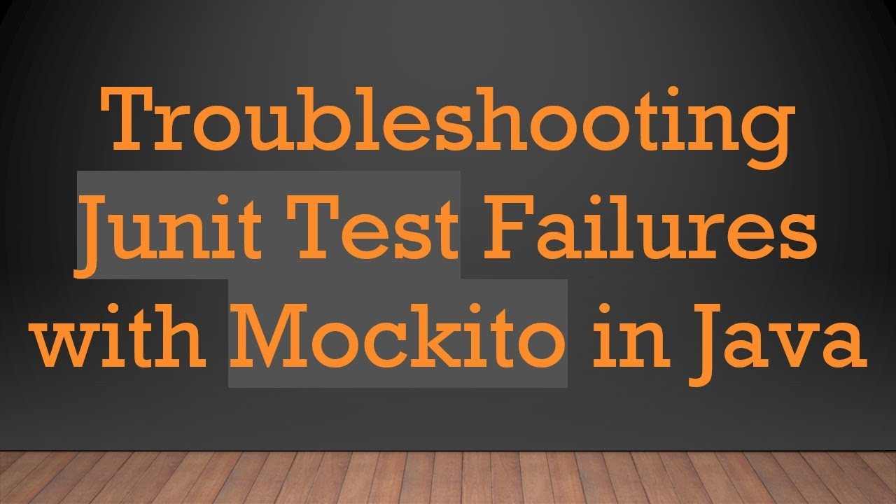 Troubleshooting Junit Test Failures with Mockito in Java - YouTube