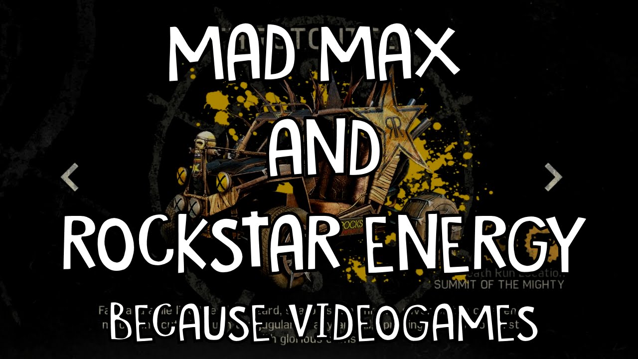 Mad Max And Rockstar Energy: Because Videogames! - YouTube