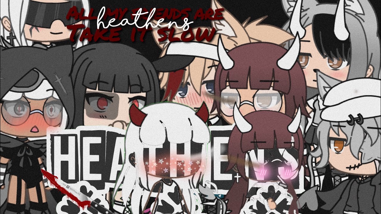 Heathens // Gacha life // •potato_bread• // Read desc for character names