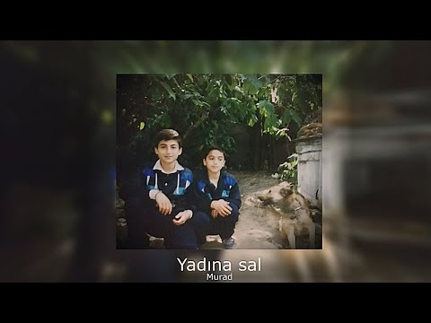 Yadına sal- Muradlı Murad