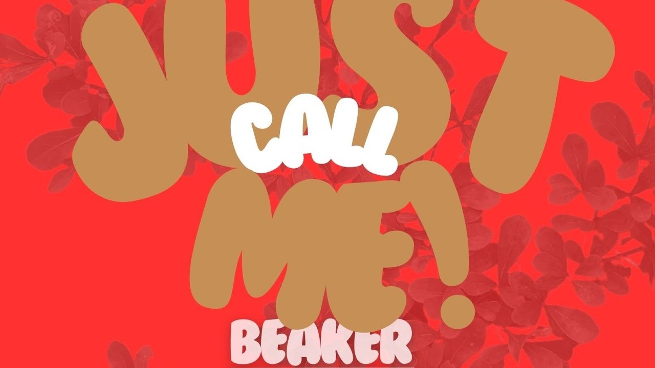Beaker _ Just Call Me (Official Audio) - YouTube