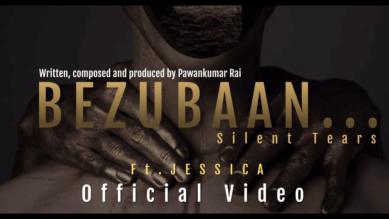 BEZUBAAN_Silent Tears (Official Music Video): Written, Composed ...