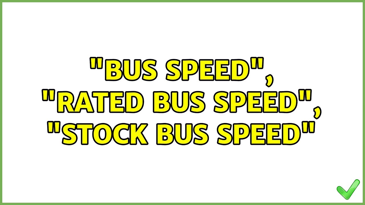 "bus speed", "rated bus speed", "stock bus speed" - YouTube