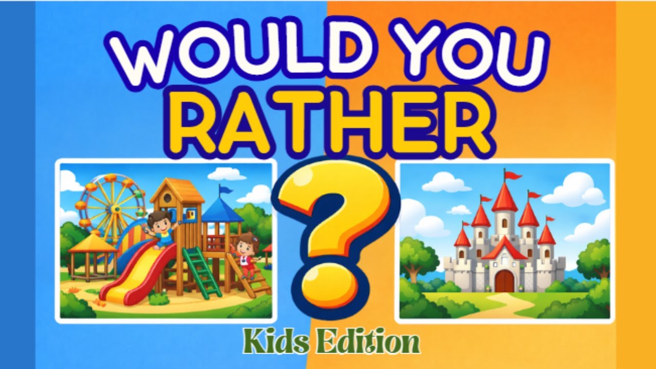 Would You Rather? 😄 (Fun Kids Edition!) - YouTube