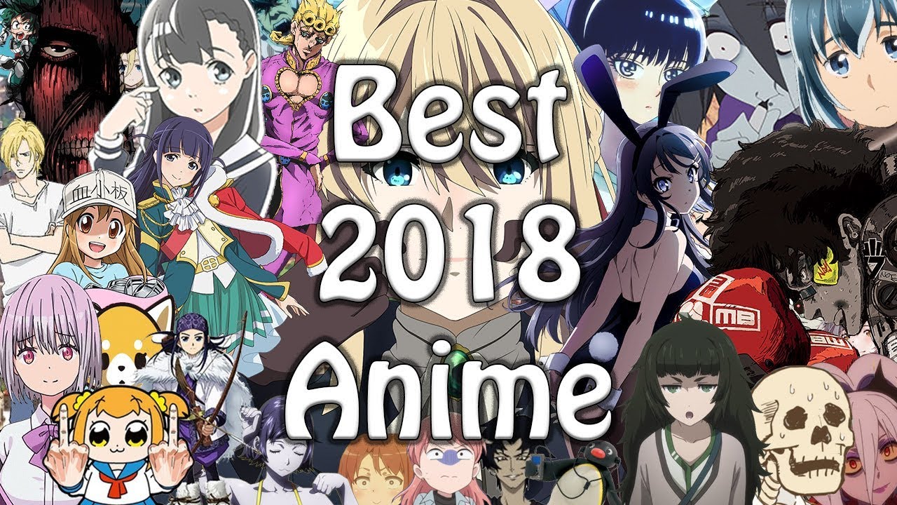 The Best Anime of 2018 | A Great Time to Be an Anime Fan - YouTube