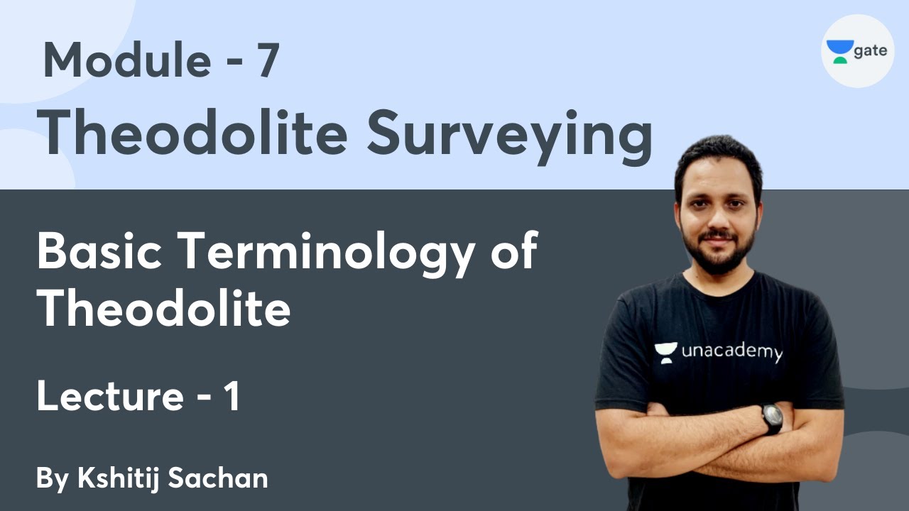 L 1 | Basic Terminology of Theodolite | Module-7 Theodolite Surveying ...