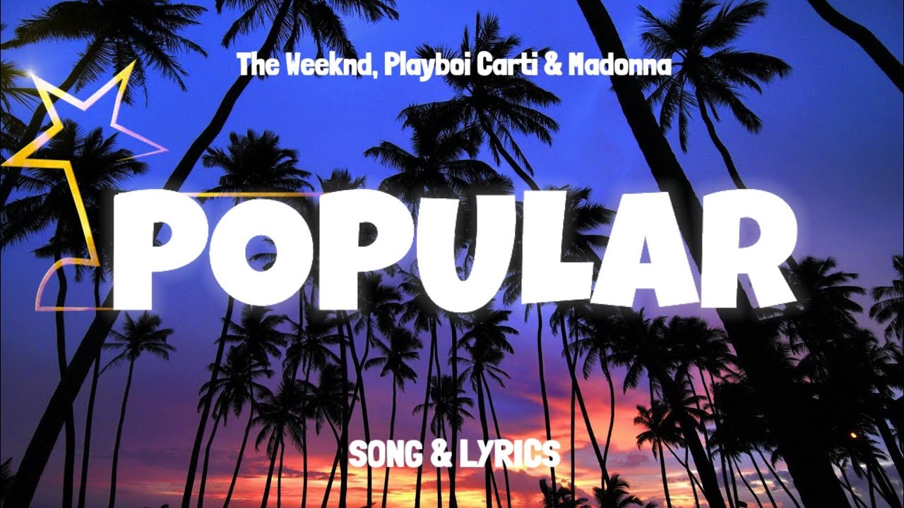 Popular - The Weeknd, Playboi Carti & Madonna (Lyrics) - YouTube
