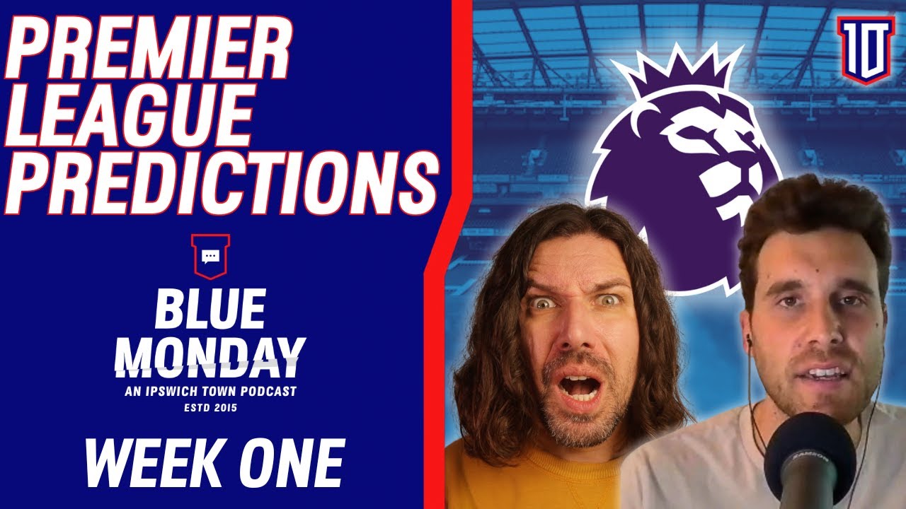 🔮 PREMIER LEAGUE PREDICTIONS WEEK 1 | Blue Monday Predictions Show | # ...