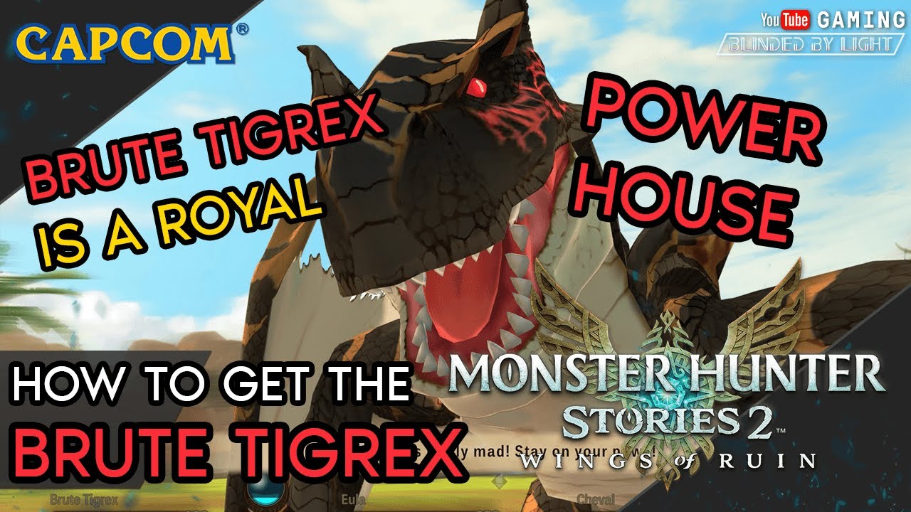 Monster Hunter Stories 2: Wings of Ruin - How to Get The Brute Tigrex ...