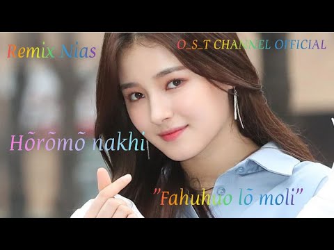 REMIX NIAS  FAHUHUO LÕ MOLI Cipta Havino S Duha By A. Zebua O_S_T CHANNEL OFFICIAL
