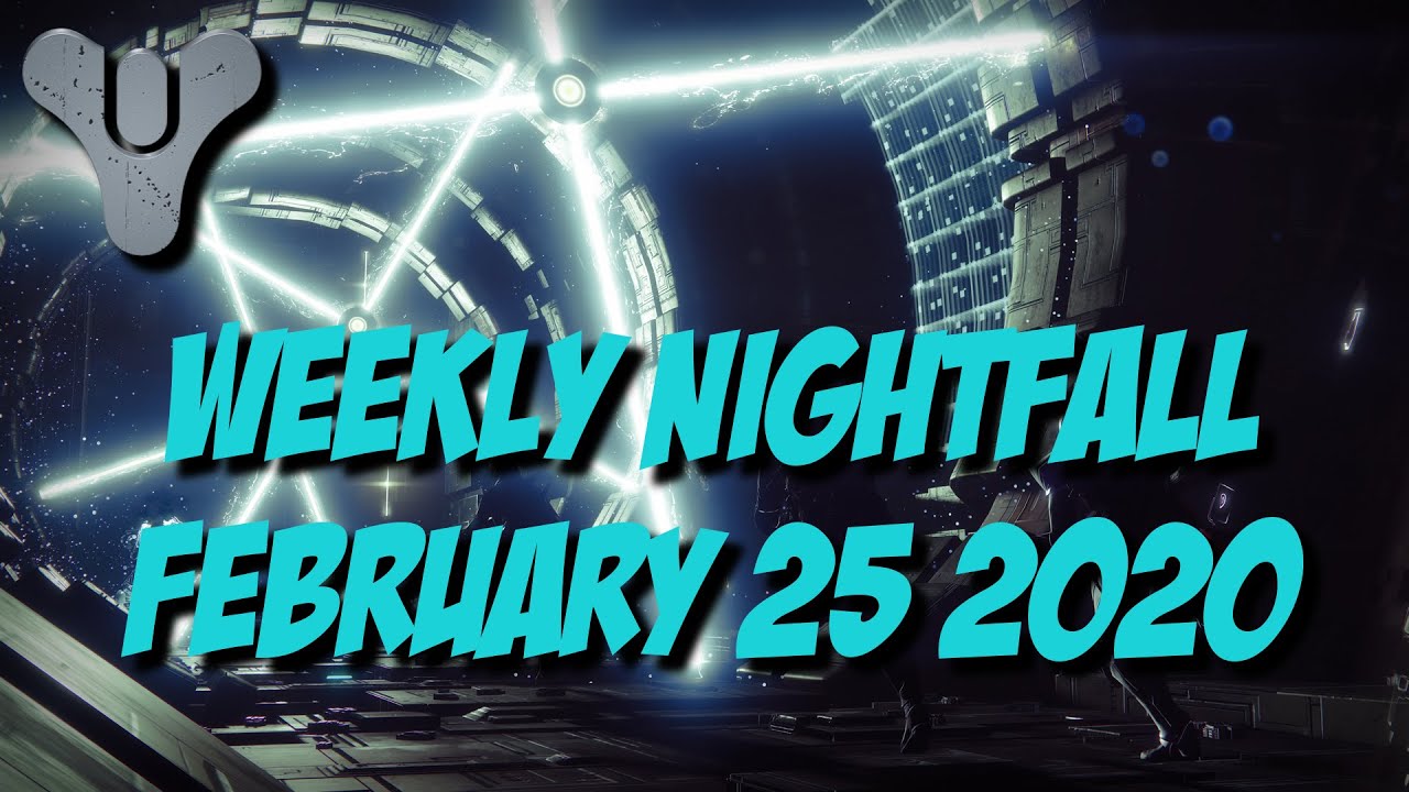 Destiny 2 Season of Dawn - Weekly Nightfall - February 25 2020 - YouTube