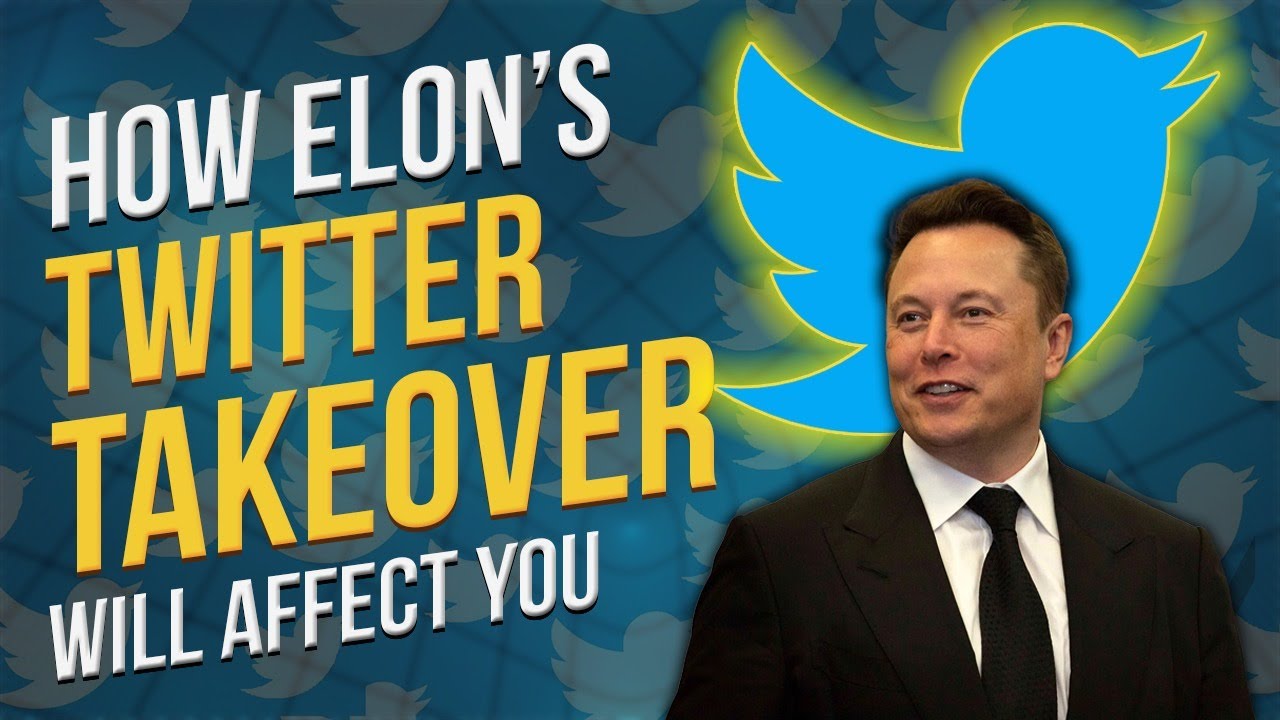 How Elon's Twitter Takeover Will Affect You - YouTube