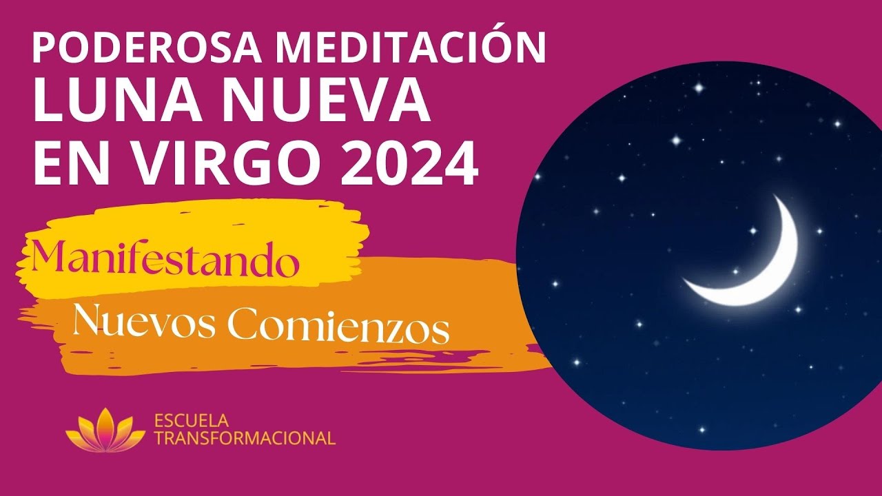 Meditacion Luna Nueva en Virgo | Septiembre 2024: Manifestando Nuevos ...