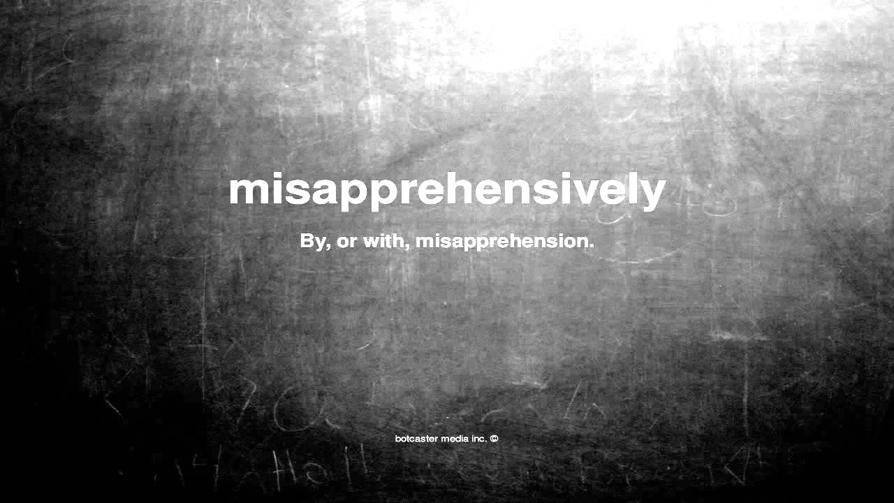 What does misapprehensively mean - YouTube