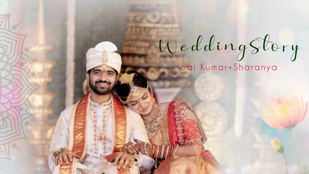 WEDDING STORY OF SAI KUMAR & SHARANYA || A FILM BY INFEEL PHOTOGRAPHY ...