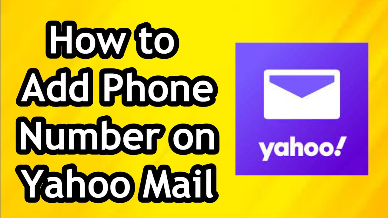How to Add Phone Number on Yahoo Mail Account - YouTube
