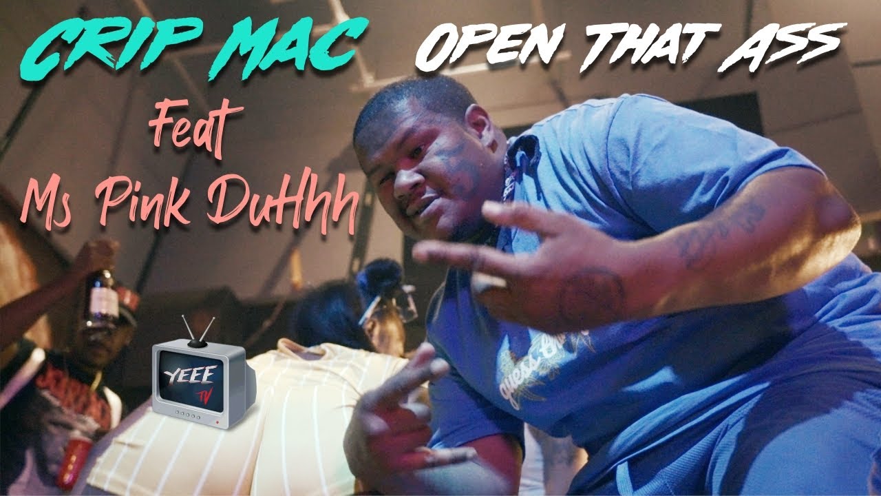 Crip Mac - Open That Ass - Ft. Ms Pink Duhhh Official Music Video [Dir ...