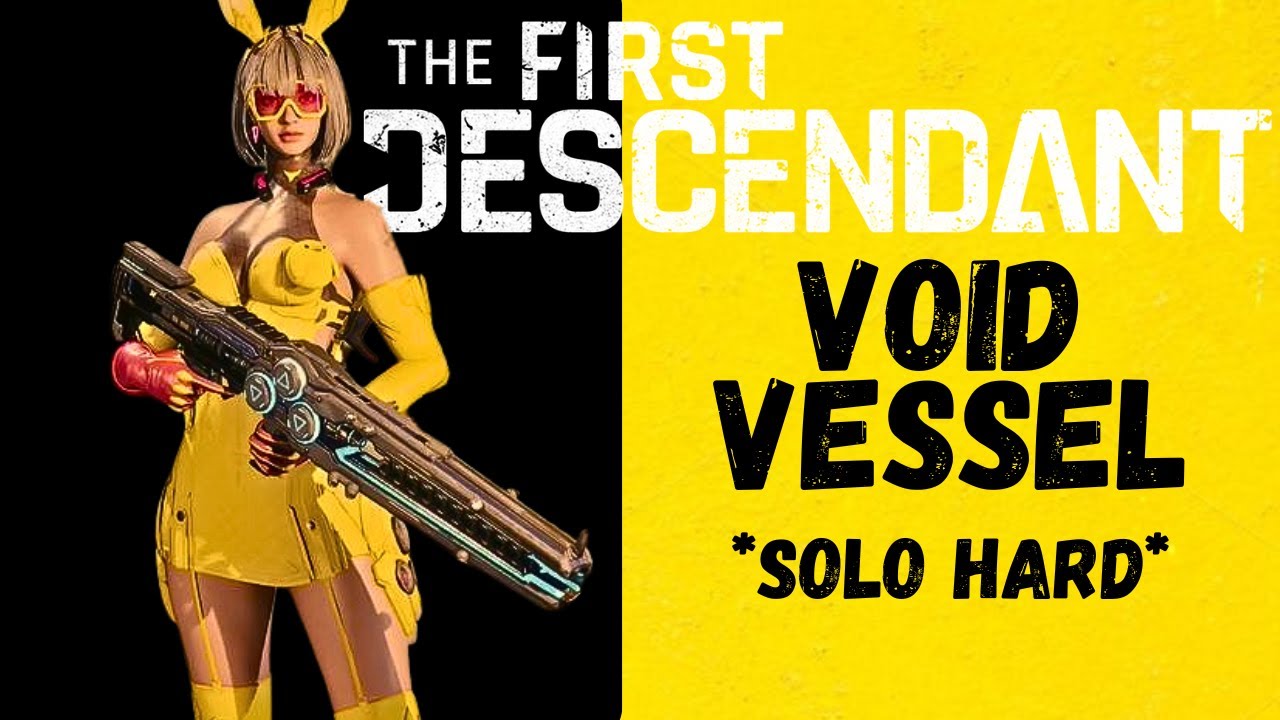 *SOLO* Void Vessel Hard Mode - The First Descendant (Ultimate Bunny) - YouTube